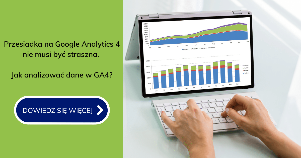 Przesiadka na Google Analytics 4 nie musi być straszna. Jak analizować dane w GA4? | Grupa TENSE