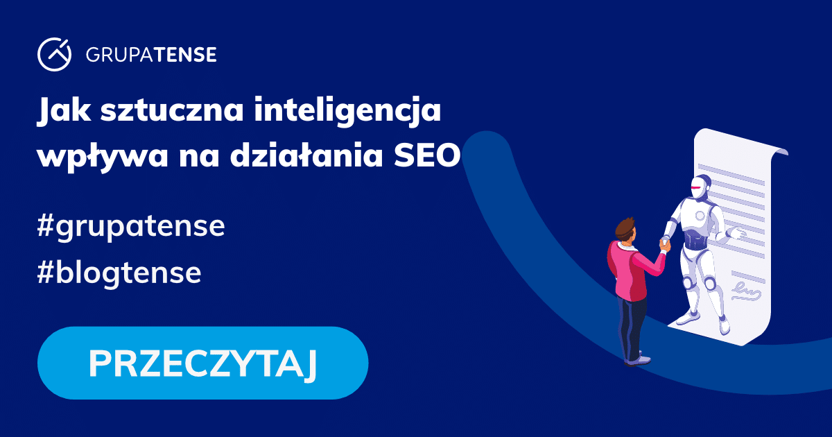 Jak sztuczna inteligencja wpływa na działania SEO | Grupa TENSE
