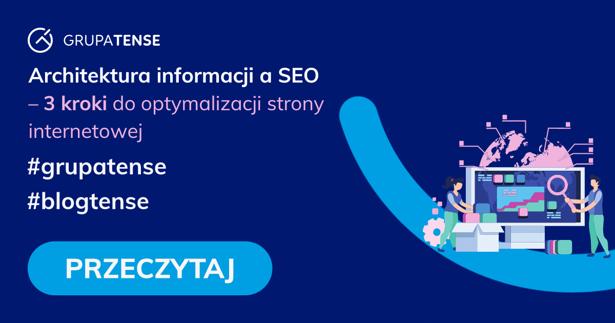 Architektura informacji a SEO – 3 kroki do optymalizacji strony internetowej | Grupa TENSE